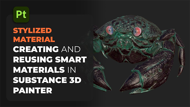 Substance 3D Painter 使用、スマートマテリアルの作成＆再利用：カニのスタイライズ（※英語ムービー） | 3dtotal 日本語オフィシャルサイト